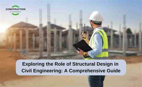 Exploring The Role Of Structural Design In Civil Engineering