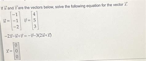 Solved If U And V Are The Vectors Below Solve The Following Chegg Com