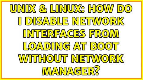 Unix And Linux How Do I Disable Network Interfaces From Loading At Boot