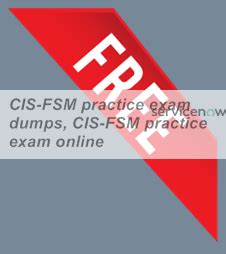 CIS FSM Practice Exam Dumps CIS FSM Practice Exam Online