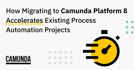 how migrating to camunda platform 8 accelerates existing process