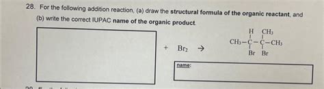 Solved 28 For The Following Addition Reaction A Draw The Chegg Com