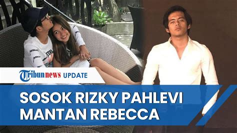 Sosok Rizky Pahlevi Eks Pacar Rebecca Klopper yang Ikut Terseret Kasus ...