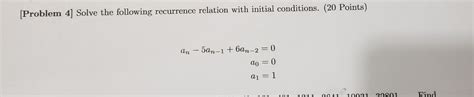 solved [problem 4] solve the following recurrence relation