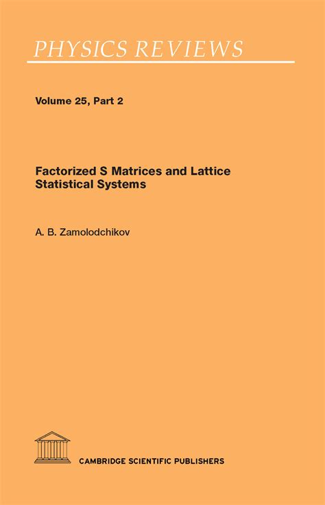 Factorized S Matrices And Lattice Statistical Systems Cambridge Scientific Publishers Ltd