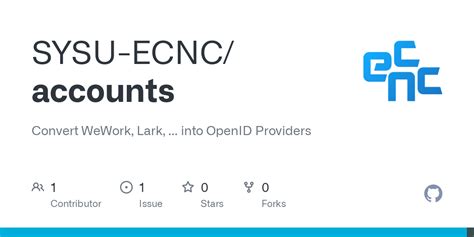 GitHub SYSU ECNC Accounts Convert WeWork Lark Into OpenID Providers