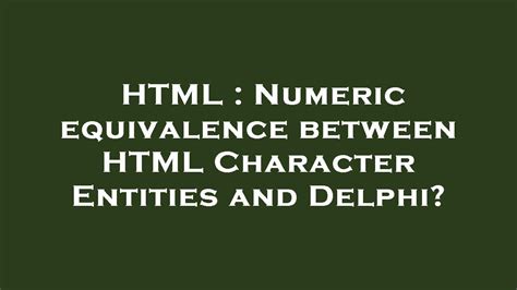 html numeric equivalence between html character entities and delphi