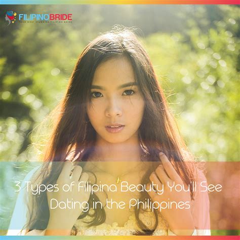3 Types Of Filipina Beauty Youll See Dating In The Philippines