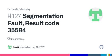 segmentation fault result code 35584 · issue 127 · barricklab breseq