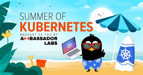 Introducing The Summer Of Kubernetes By Kelsey Evans Ambassador Labs