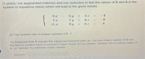 Solved 1 Point Use Augmented Matrices And Row Reduction To