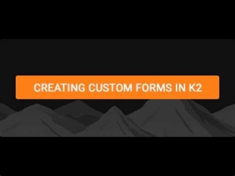 Creating Custom Forms In K2 YouTube