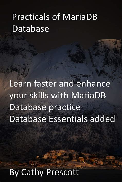 Buy Practicals Of Mariadb Database Learn Faster And Enhance Your