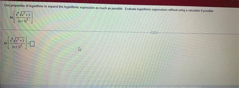 Solved Use Properties Of Logarithms To Expand The Chegg Com
