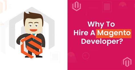 Why To Hire A Magento Developer
