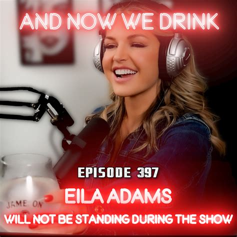 With Eila Adams And Now We Drink