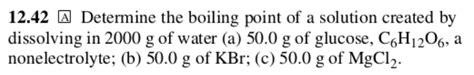 Solved 12 42 A Determine The Boiling Point Of A Solution Chegg Com