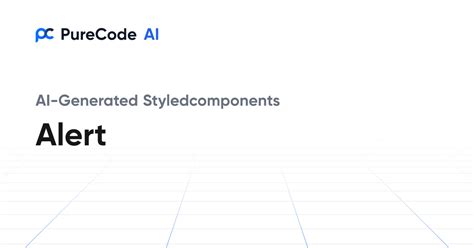 Build Great Styledcomponents Alert Components Faster Using Ai Tools