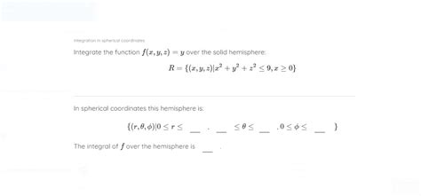 Solved Integration In Spherical Coordinates Integrate The