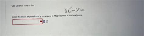 Solved Use Leibniz Rule To Find Dtd∫tt2cos X2 Dx Enter