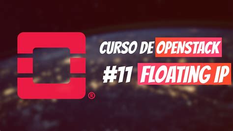 Openstack Criar E Gerenciar Floating Ip 11 Youtube