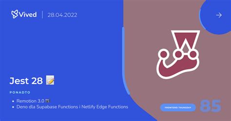 frontend thursday vol 85 jest 28 remotion 3 0 i nowości w deno vived