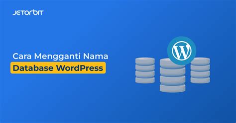 Mengganti Nama Database Jetorbit Blog