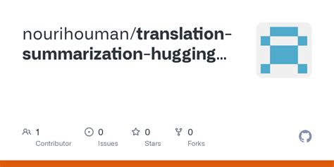 Github Nourihouman Translation Summarization Hugging Face
