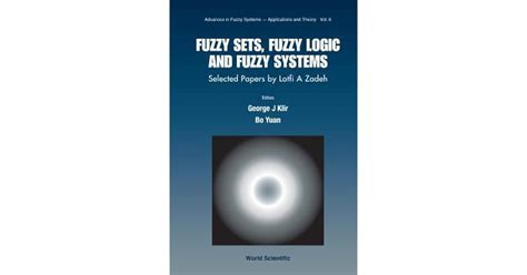 fuzzy sets fuzzy logic and fuzzy systems selected papers by lotfi a