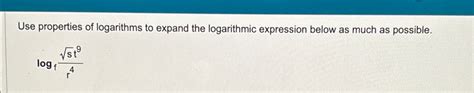 Solved Use Properties Of Logarithms To Expand The