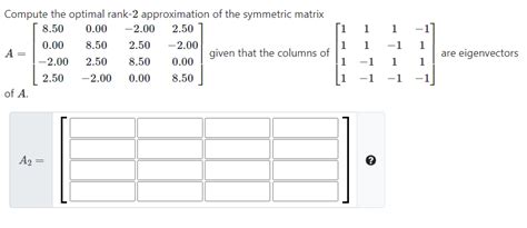 solved 1 1 1 compute the optimal rank 2 approximation of the