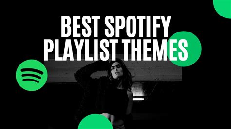 Spotify Playlist Themes How To Choose The Best Ones 2025