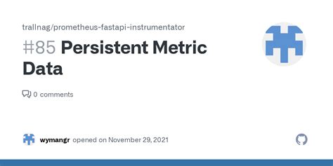 Persistent Metric Data · Issue 85 · Trallnag Prometheus Fastapi Instrumentator · Github