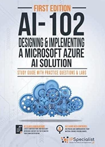 How To Pass Microsoft Azure Ai Engineer Associate Ai 102 Exam Ipspecialist