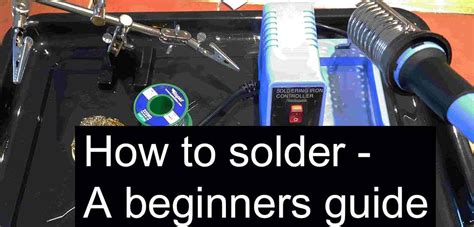 How To Solder Beginners Guide Hobby Electronic Soldering And