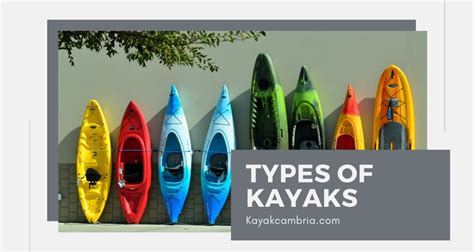 Different Types Of Kayaks And Their Best Use 2023 Kayak Cambria