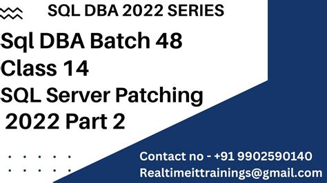 Sql Dba Batch 48 Class 14 Sql Server 2022 Patching Part 2 Contact