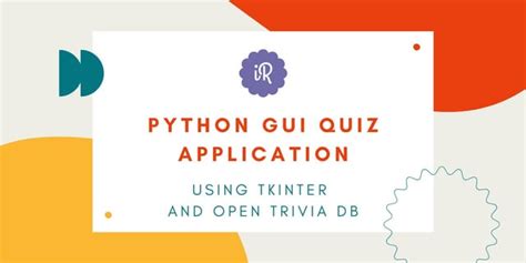 Gui Quiz Application Using Tkinter And Open Trivia Db Iread Rpython