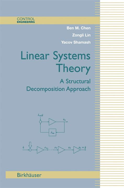 Linear Systems Theory A Structural Decomposition Approach Chen Ben M Lin Zongli Shamash