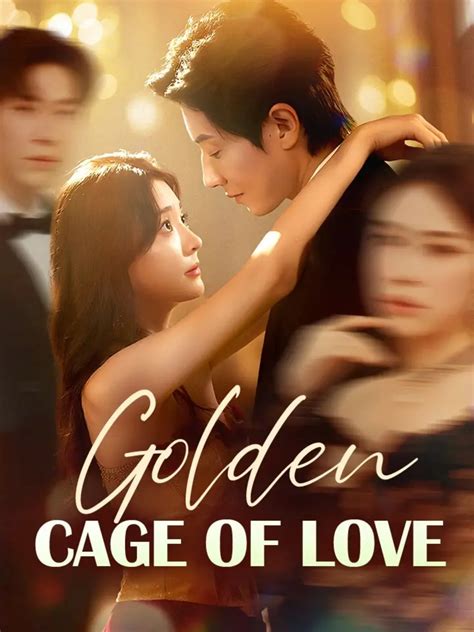 Short Title Golden Cage Of Love Full Movie👉 Engmoboreels