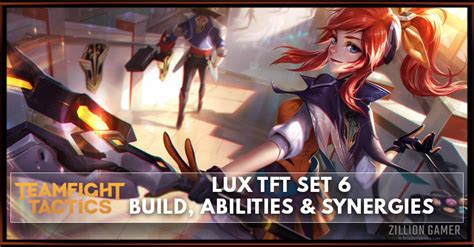Lux TFT Set Build Abilities Synergies Zilliongamer