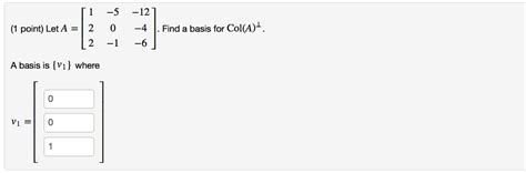 solved 1 5 12 find a basis for col a 0 4 2 6 1 point