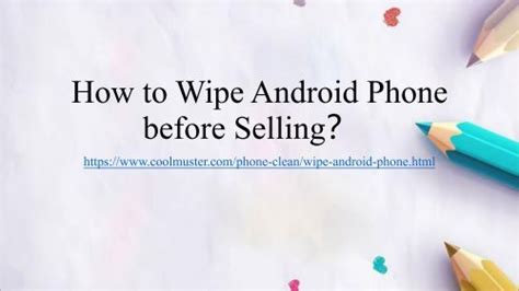 How To Wipe Android Phone Completely Before Selling