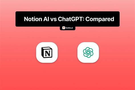 Notion AI Vs ChatGPT Honest Comparison