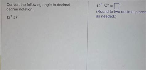 Solved Convert The Following Angle To Decimal Degree Solved Convert The Following Angle To Decimal Degree