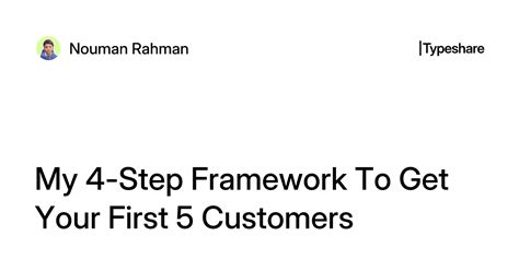 My 4 Step Framework To Get Your First 5 Customers