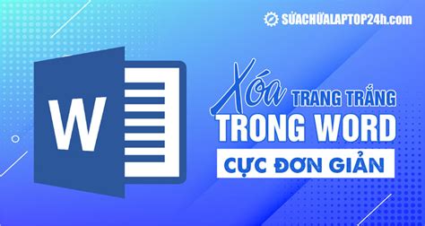 Các cách xóa trang trắng trong Word cực đơn giản Xây Dựng Nhà Xinh
