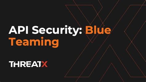 Api Security Blue Teaming Exercises Threatx