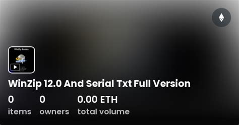 Winzip 12 0 And Serial Txt Full Version Collection Opensea