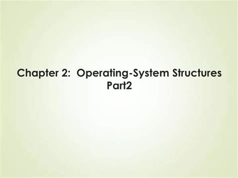 Ppt Chapter 2 Operating System Structures Part2 Powerpoint